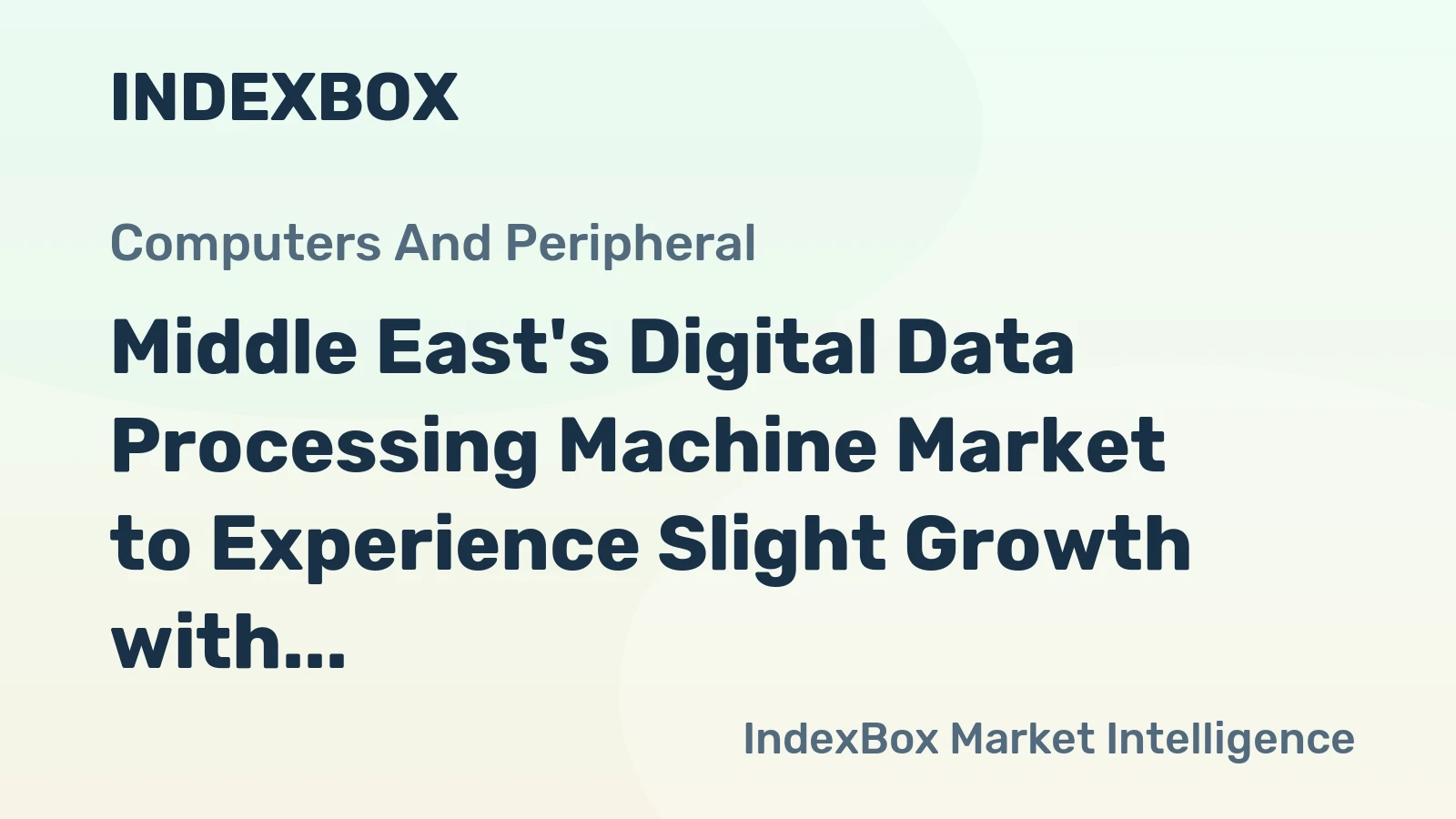 Middle East's Digital Data Processing Machine Market to Experience Slight Growth with +1.1% CAGR Over Next Decade