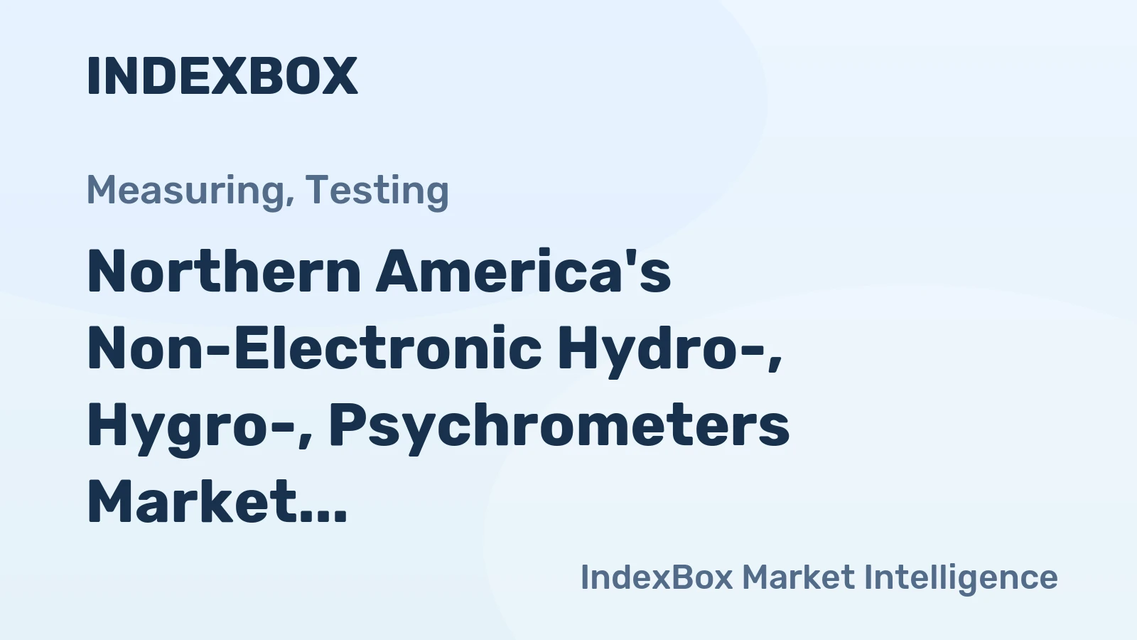 Northern America's Non-Electronic Hydro-, Hygro-, Psychrometers Market to Reach 17M Units and $292M by 2035