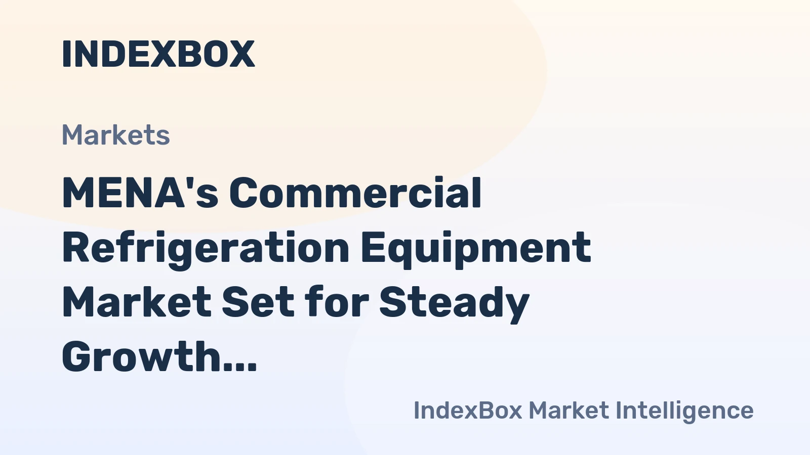 MENA's Commercial Refrigeration Equipment Market Set for Steady Growth with 2.6% CAGR in Value