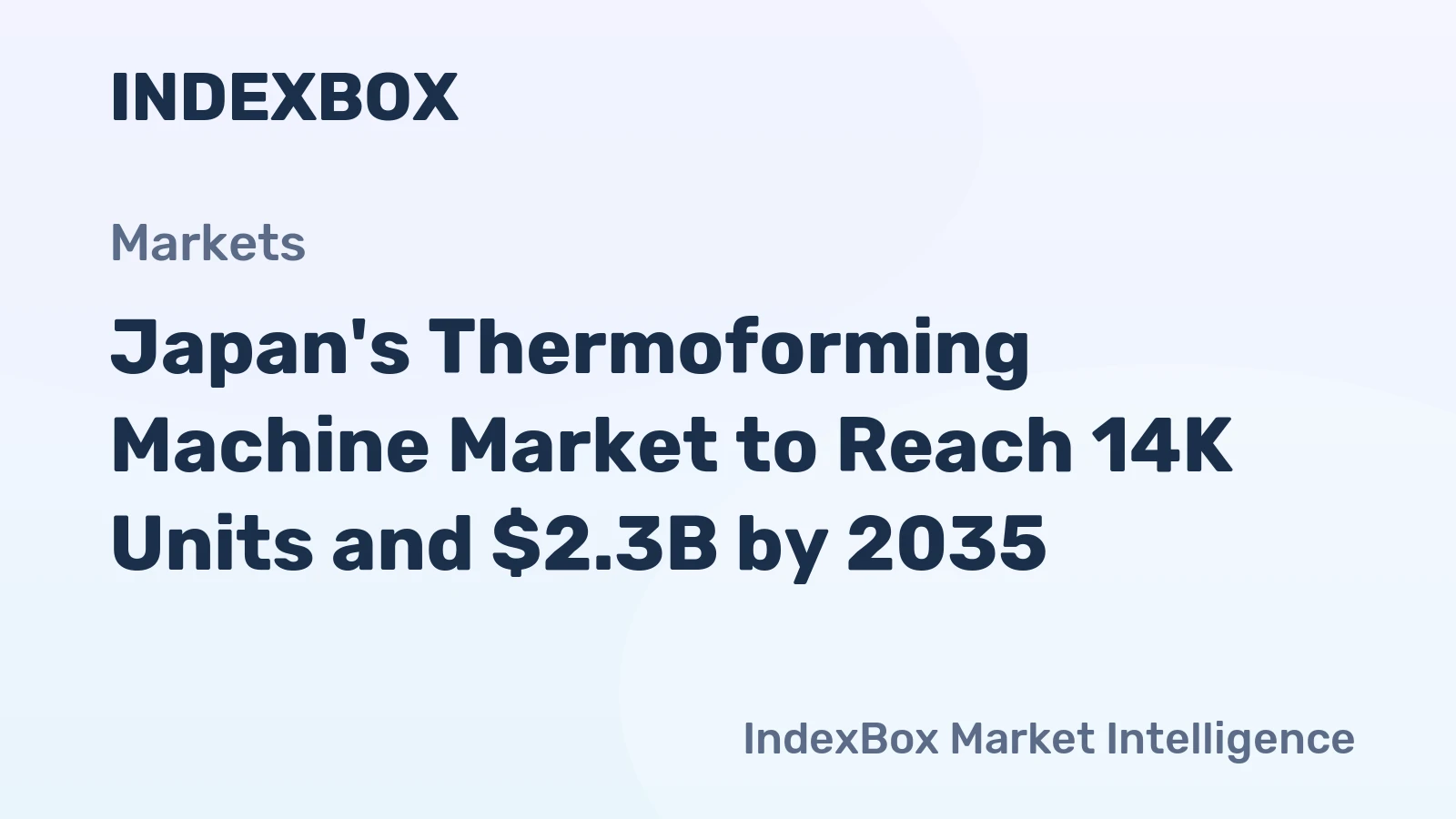 Japan's Thermoforming Machine Market to Reach 14K Units and $2.3B by 2035