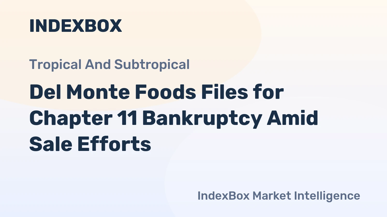 Del Monte Foods Files for Chapter 11 Bankruptcy Amid Sale Efforts