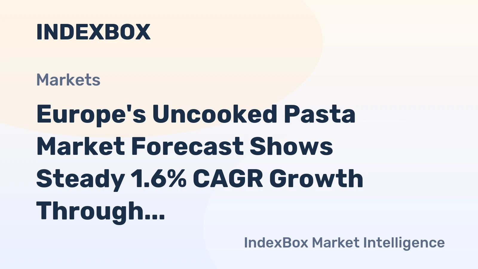 Europe's Uncooked Pasta Market Forecast Shows Steady 1.6% CAGR Growth Through 2035