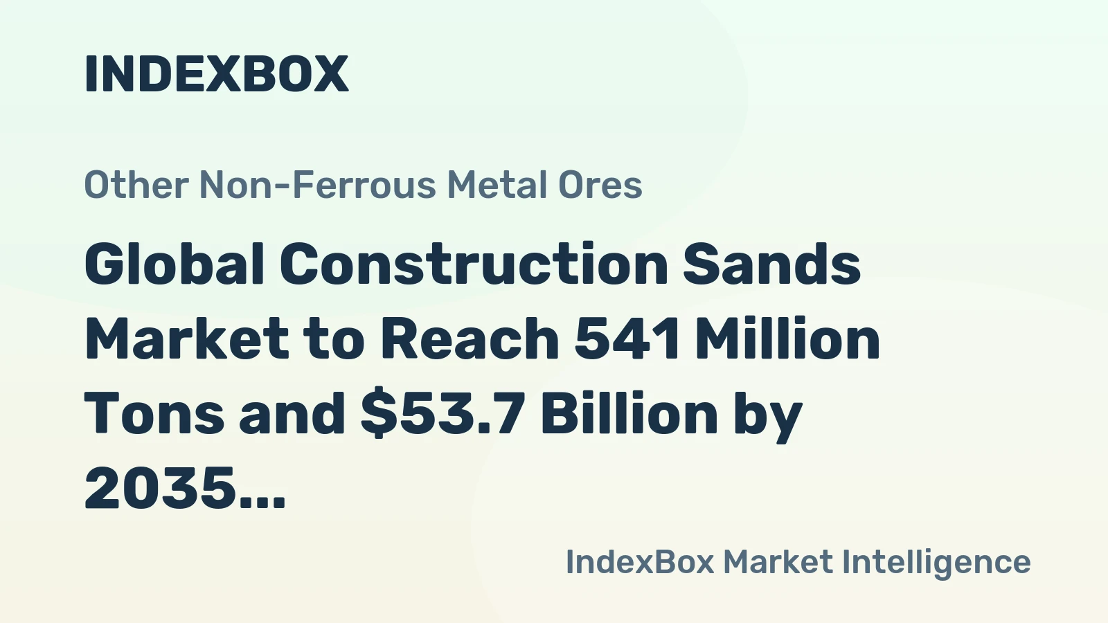 Global Construction Sands Market to Reach 541 Million Tons and $53.7 Billion by 2035