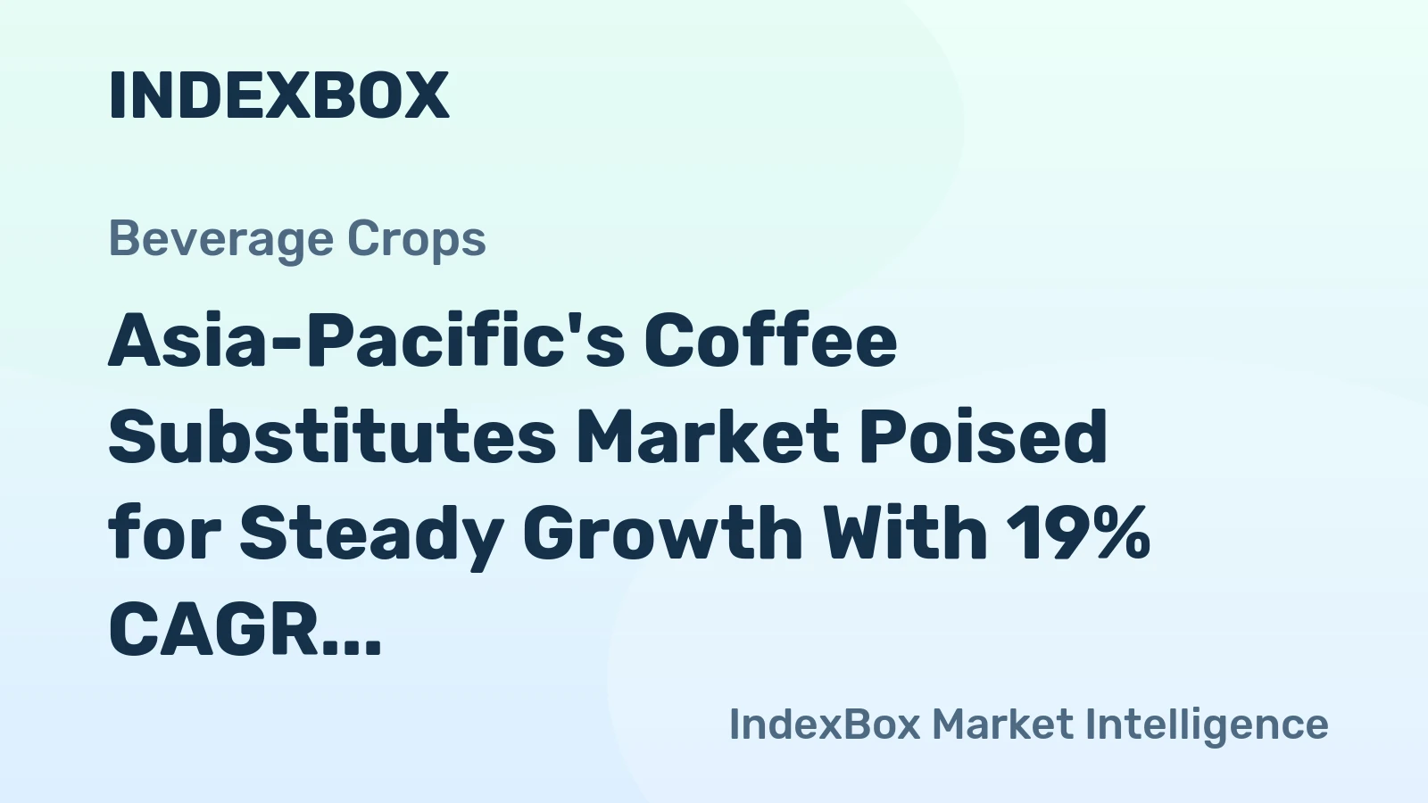 Asia-Pacific's Coffee Substitutes Market Poised for Steady Growth With 19% CAGR in Value Through 2035