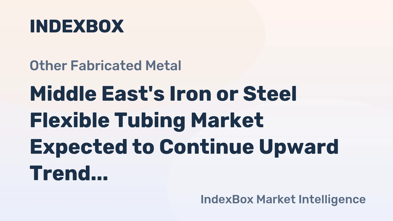 Middle East's Iron or Steel Flexible Tubing Market Expected to Continue Upward Trend with Market Volume of 27K Tons and Value of $318M by 2035