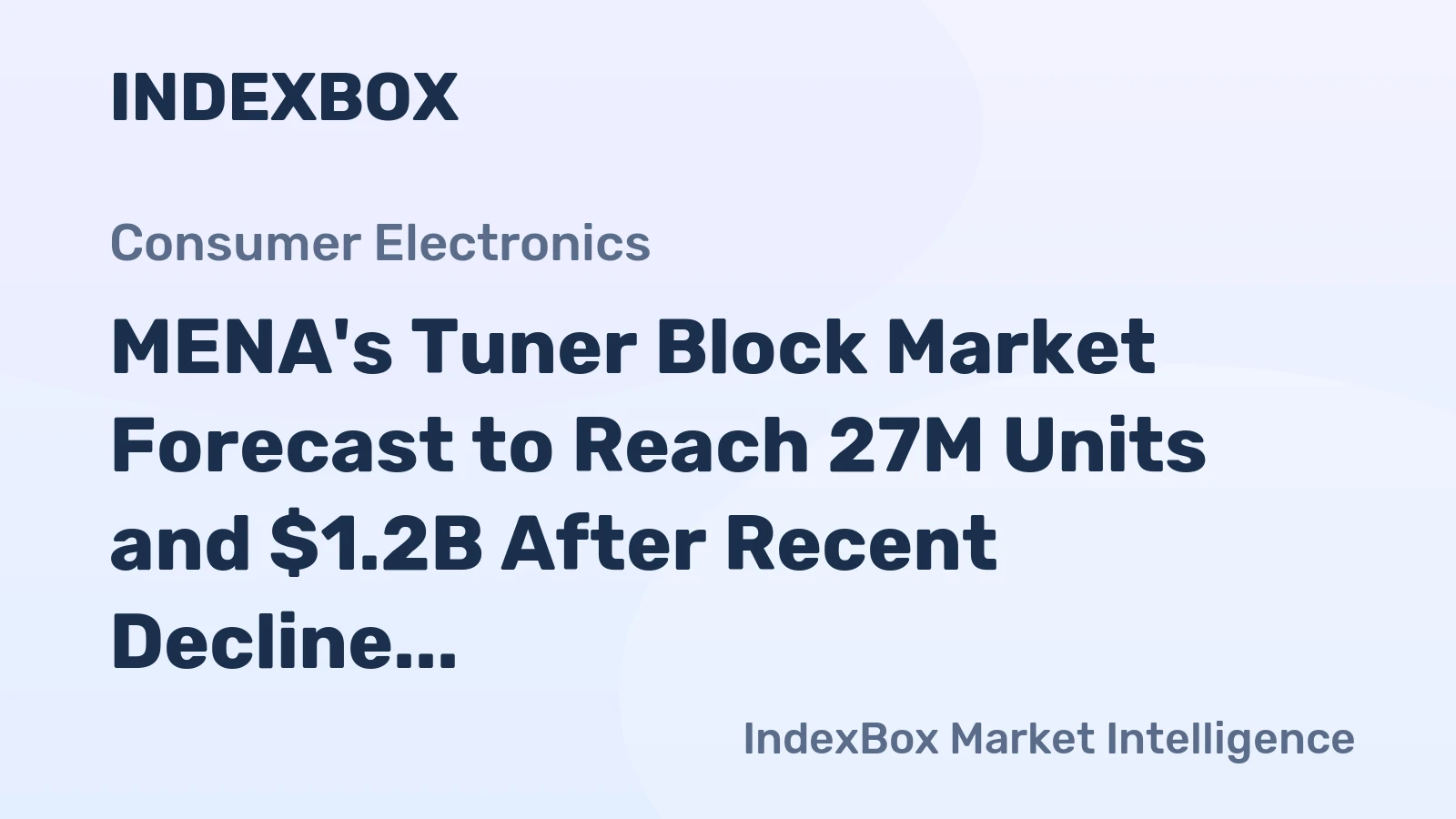 MENA's Tuner Block Market Forecast to Reach 27M Units and $1.2B After Recent Decline