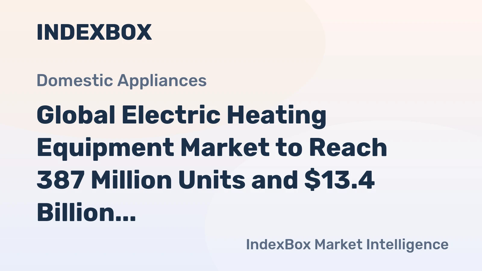 Global Electric Heating Equipment Market to Reach 387 Million Units and $13.4 Billion by 2035