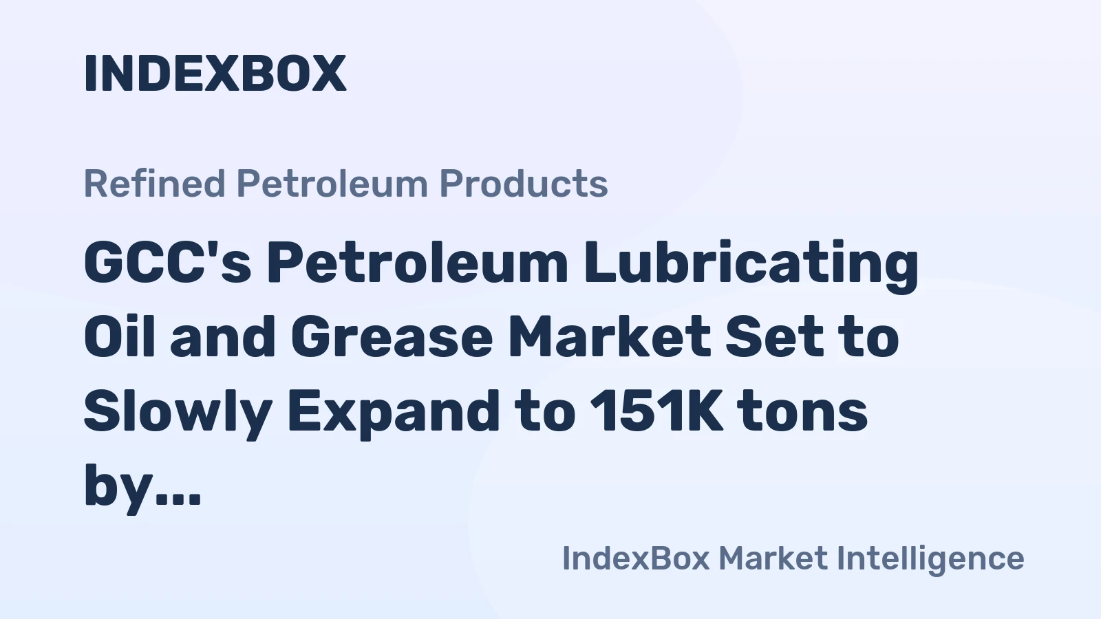 GCC's Petroleum Lubricating Oil and Grease Market Set to Slowly Expand to 151K tons by 2035, reaching $320M in Value