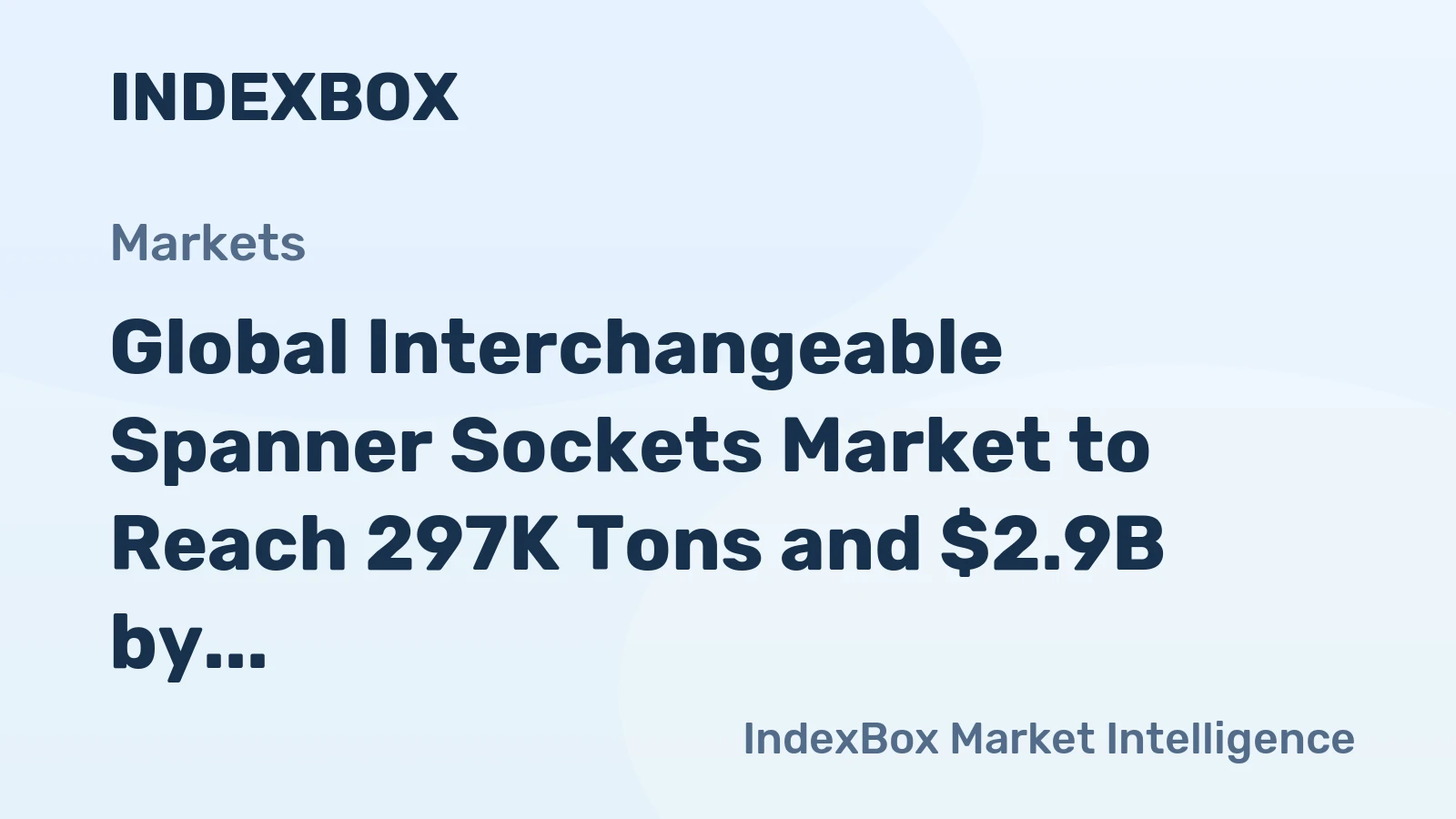Global Interchangeable Spanner Sockets Market to Reach 297K Tons and $2.9B by 2035, Reflecting Positive Growth Trends