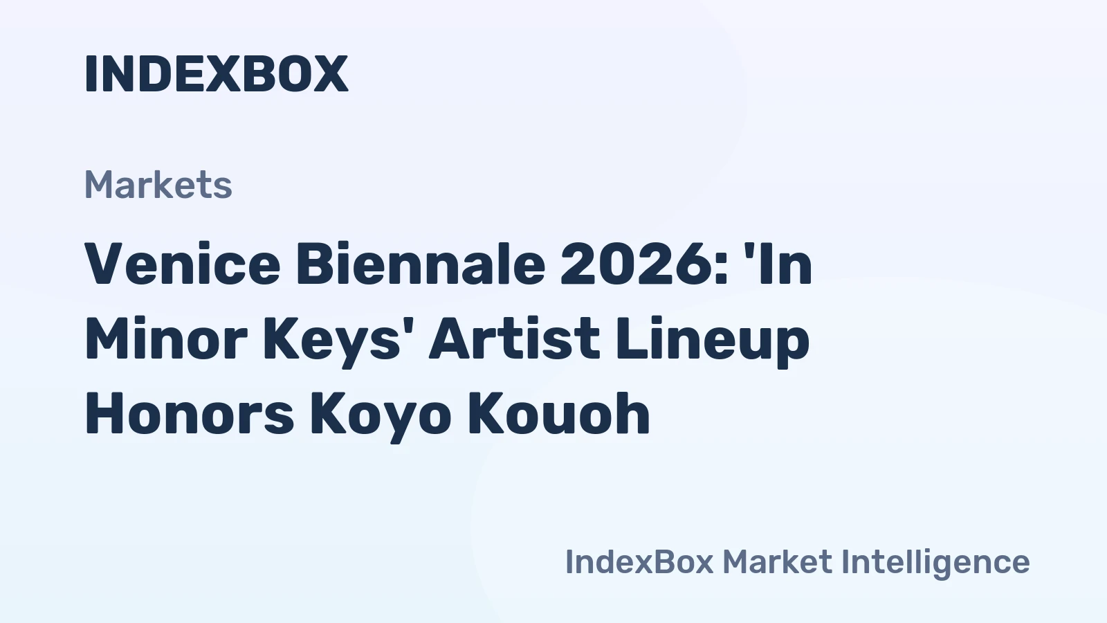 Venice Biennale 2026: 'In Minor Keys' Artist Lineup Honors Koyo Kouoh