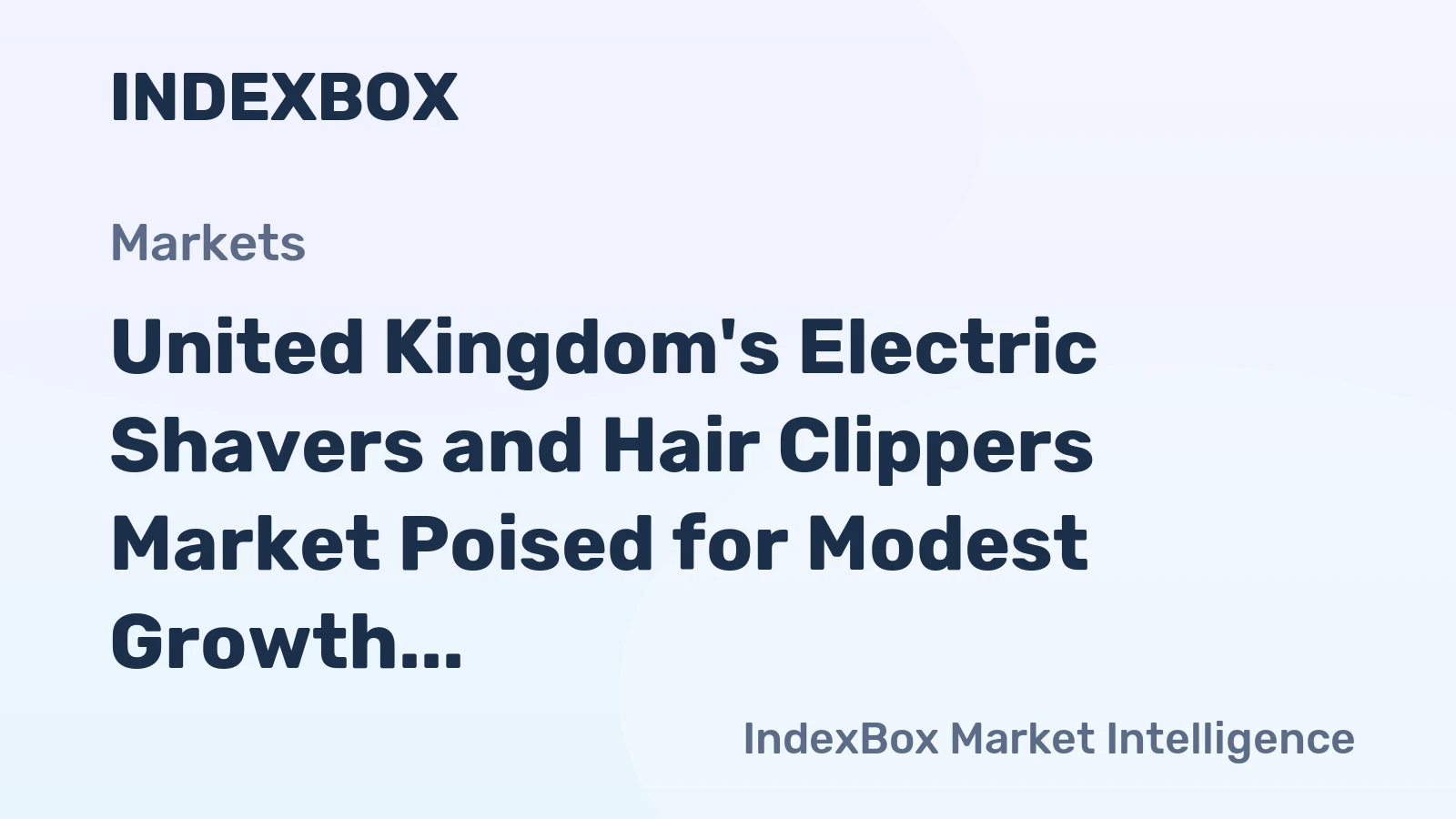 United Kingdom's Electric Shavers and Hair Clippers Market Poised for Modest Growth With 2% CAGR Forecast