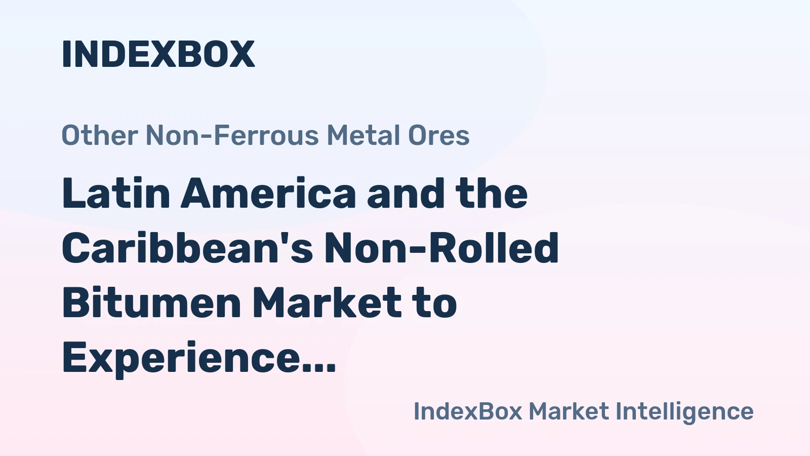 Latin America and the Caribbean's Non-Rolled Bitumen Market to Experience Slight Growth with CAGR of +0.3%