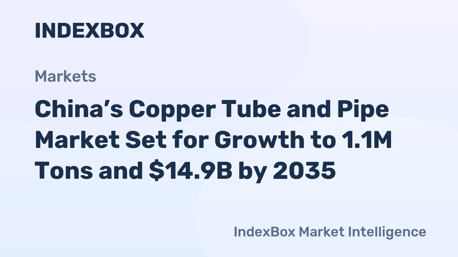 China’s Copper Tube and Pipe Market Set for Growth to 1.1M Tons and $14.9B by 2035