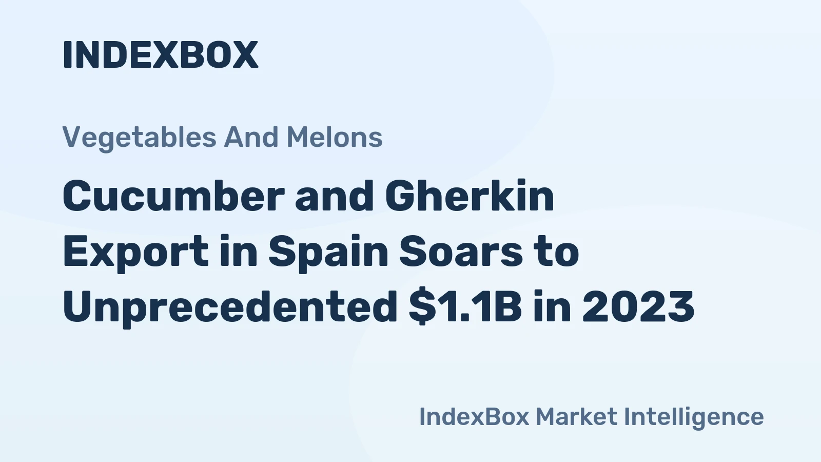 Cucumber and Gherkin Export in Spain Soars to Unprecedented $1.1B in 2023