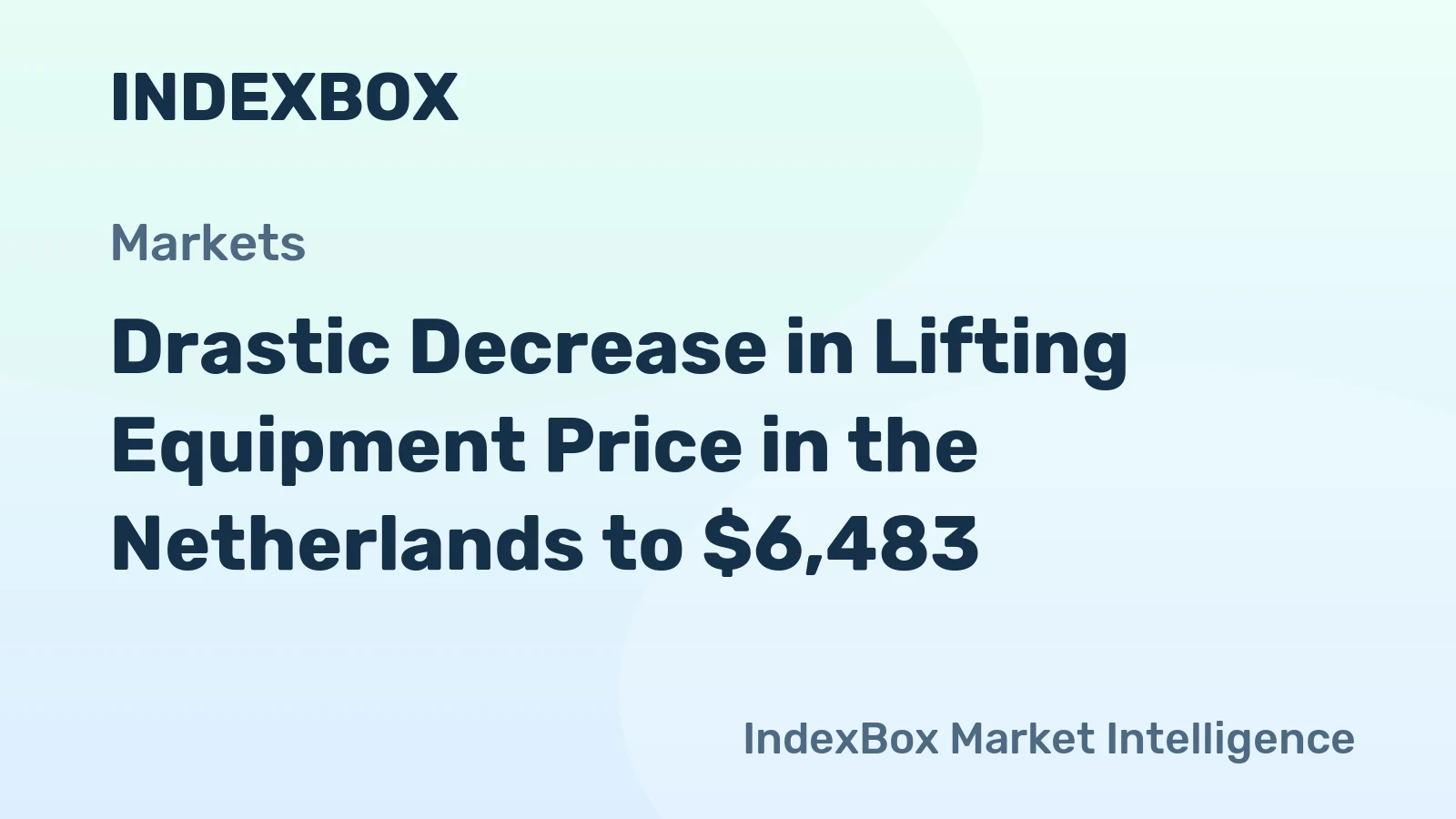 Drastic Decrease in Lifting Equipment Price in the Netherlands to $6,483
