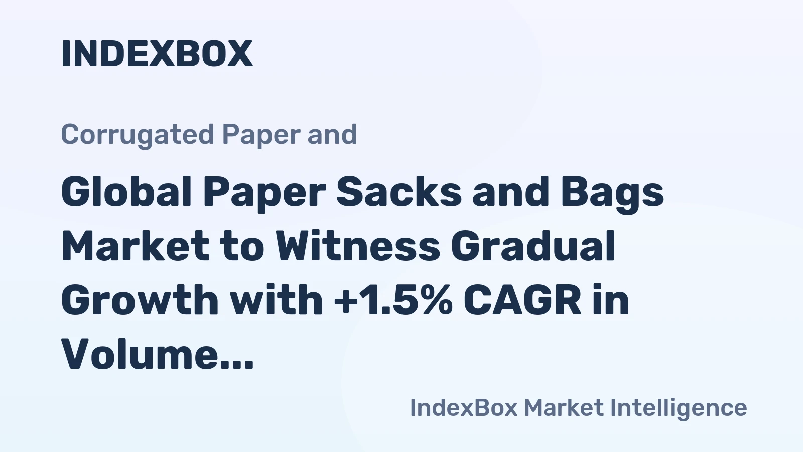 Global Paper Sacks and Bags Market to Witness Gradual Growth with +1.5% CAGR in Volume and +2.7% CAGR in Value by 2035