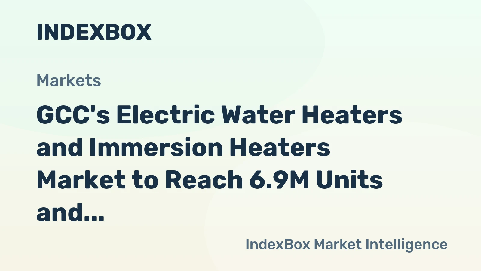 GCC's Electric Water Heaters and Immersion Heaters Market to Reach 6.9M Units and $697M by 2035