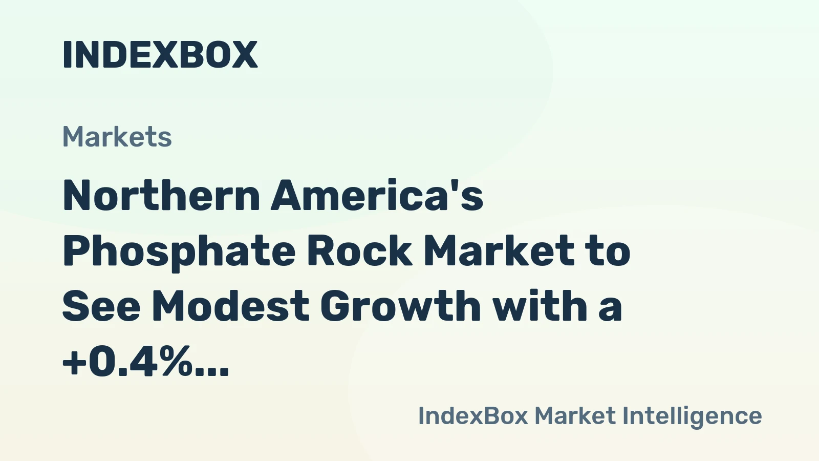 Northern America's Phosphate Rock Market to See Modest Growth with a +0.4% CAGR in Value