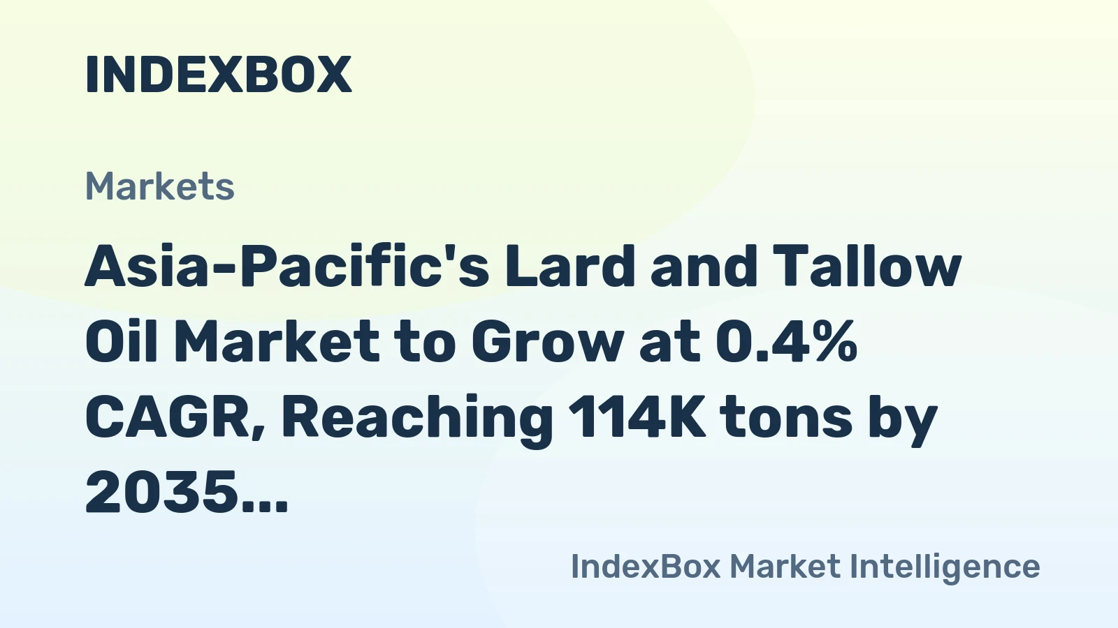 Asia-Pacific's Lard and Tallow Oil Market to Grow at 0.4% CAGR, Reaching 114K tons by 2035