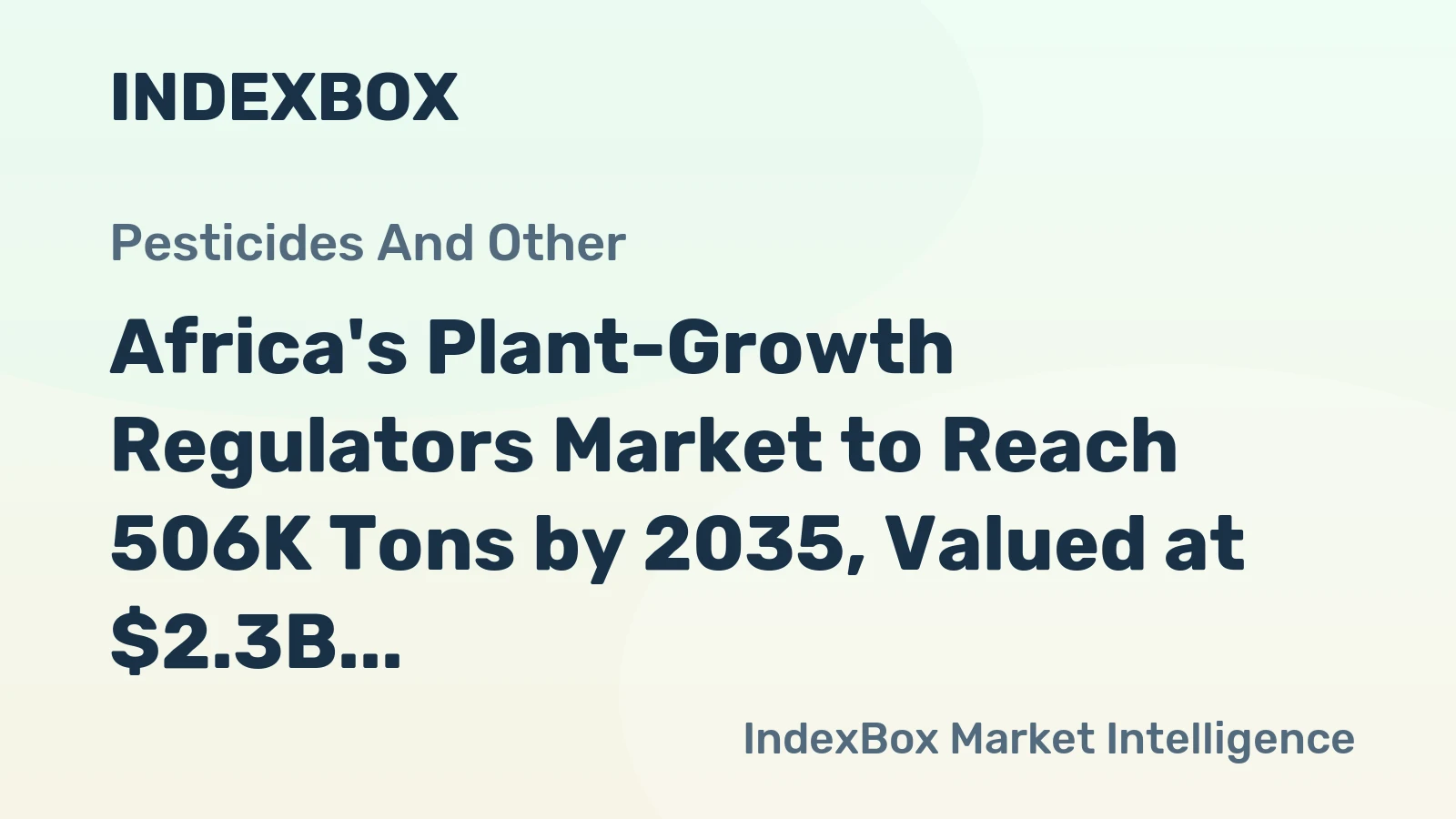 Africa's Plant-Growth Regulators Market to Reach 506K Tons by 2035, Valued at $2.3B