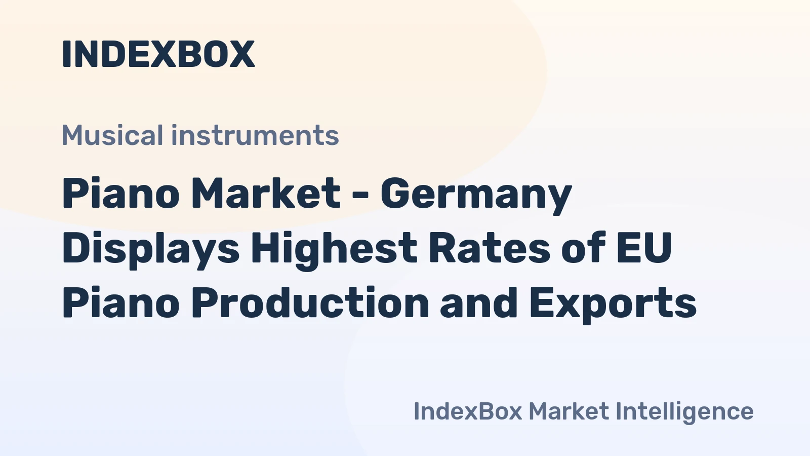 Piano Market - Germany Displays Highest Rates of EU Piano Production and Exports 
