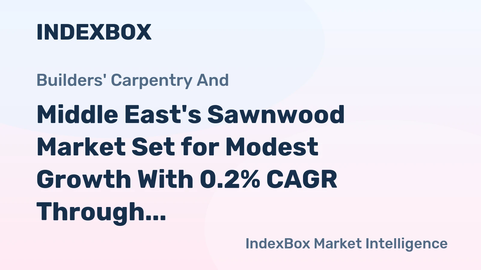 Middle East's Sawnwood Market Set for Modest Growth With 0.2% CAGR Through 2035