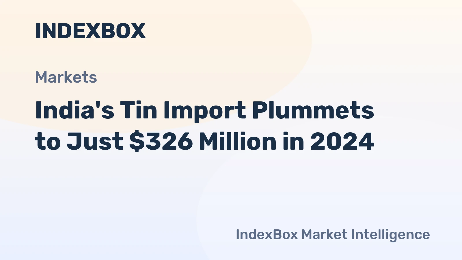 India's Tin Import Plummets to Just $326 Million in 2024