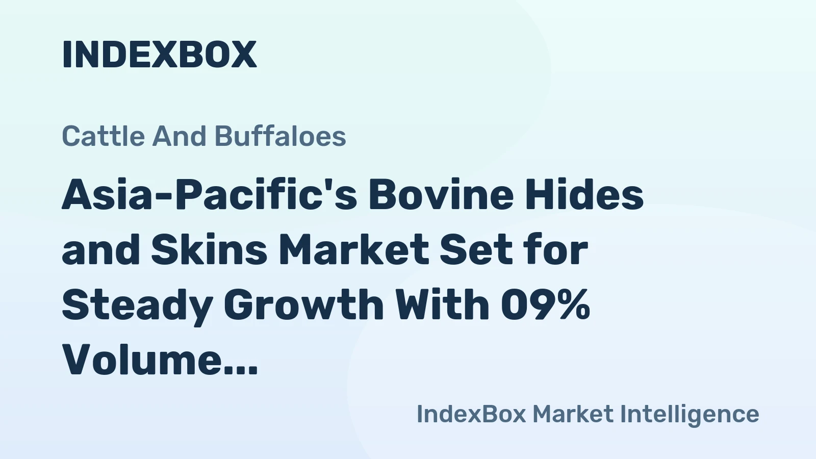 Asia-Pacific's Bovine Hides and Skins Market Set for Steady Growth With 09% Volume CAGR Through 2035