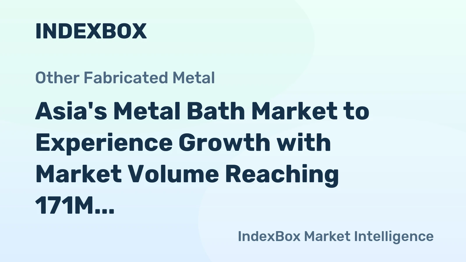 Asia's Metal Bath Market to Experience Growth with Market Volume Reaching 171M Units and Market Value Reaching $2B by 2035