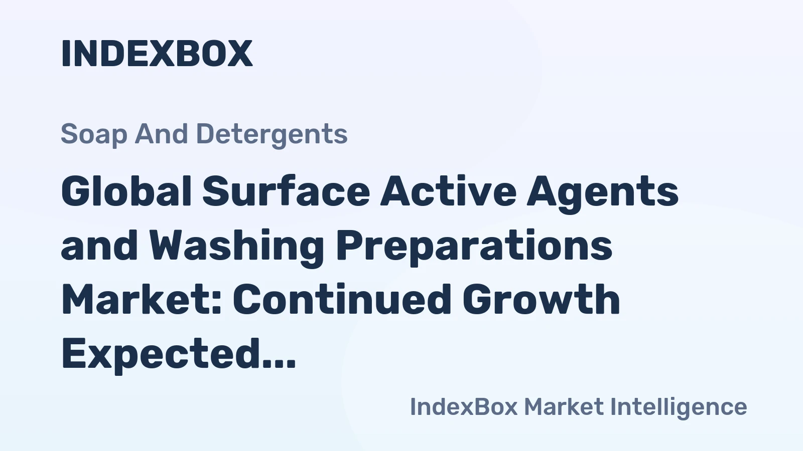 Global Surface Active Agents and Washing Preparations Market: Continued Growth Expected with Market Volume Reaching 108M tons and Market Value Reaching $215.5B by 2035