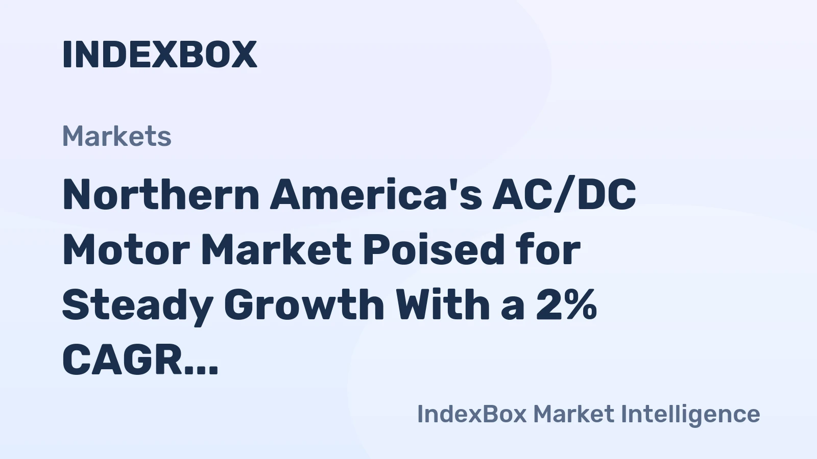 Northern America's AC/DC Motor Market Poised for Steady Growth With a 2% CAGR in Value