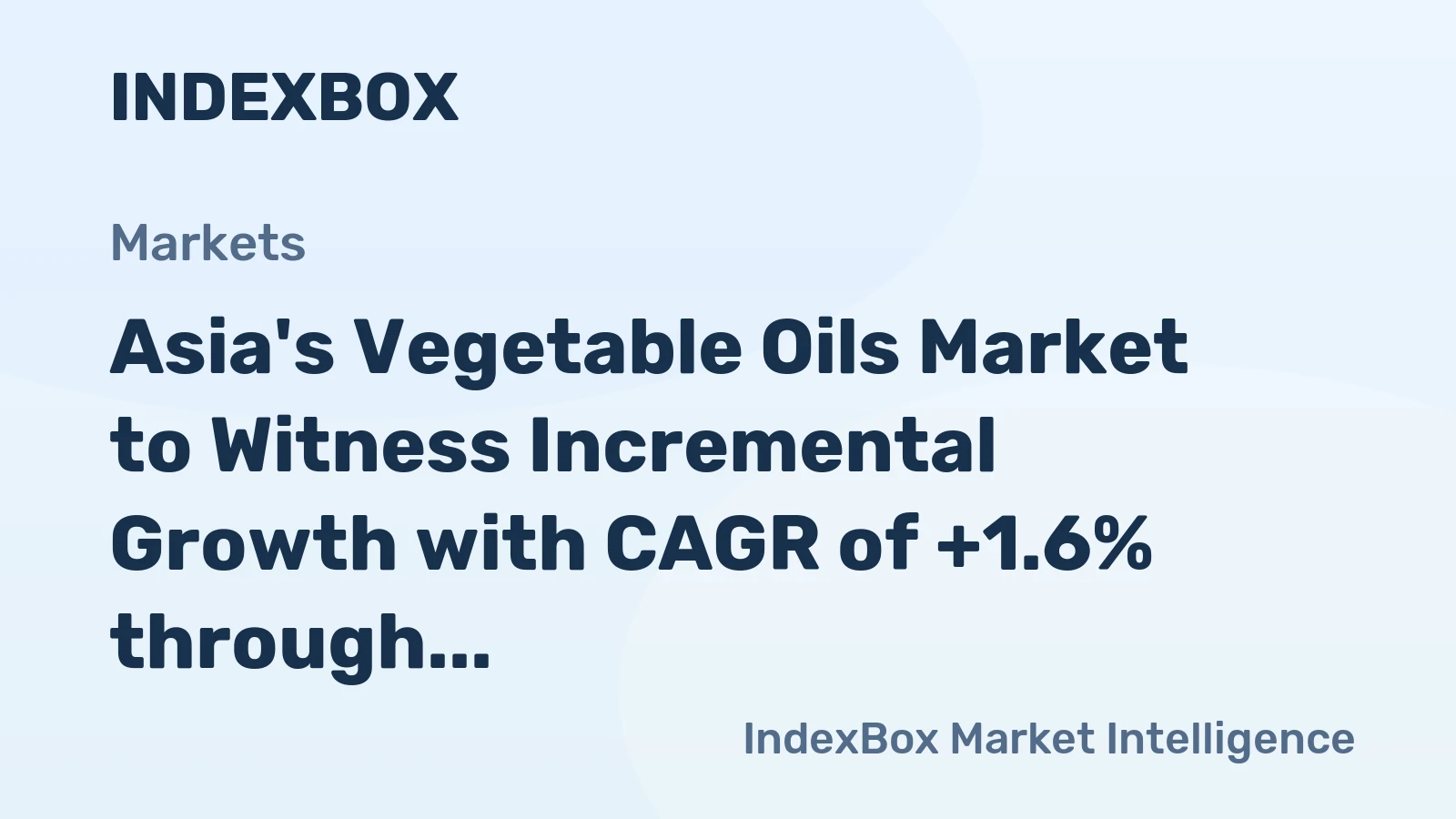 Asia's Vegetable Oils Market to Witness Incremental Growth with CAGR of +1.6% through 2035