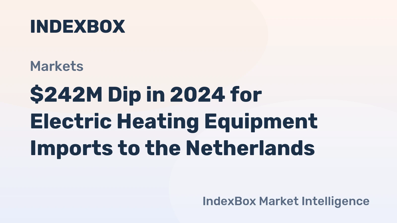 $242M Dip in 2024 for Electric Heating Equipment Imports to the Netherlands
