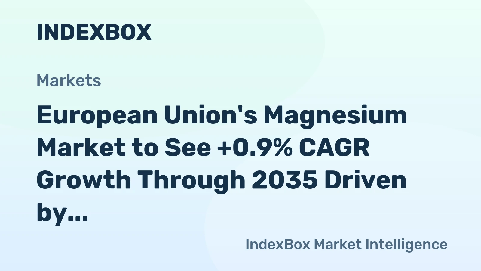 European Union's Magnesium Market to See +0.9% CAGR Growth Through 2035 Driven by Increasing Demand