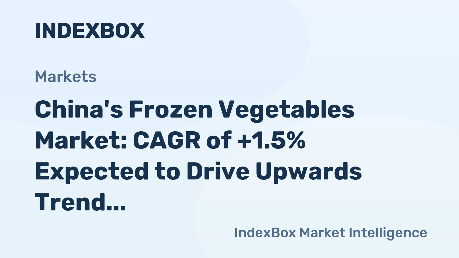 China's Frozen Vegetables Market: CAGR of +1.5% Expected to Drive Upwards Trend in Consumption Over Next Decade