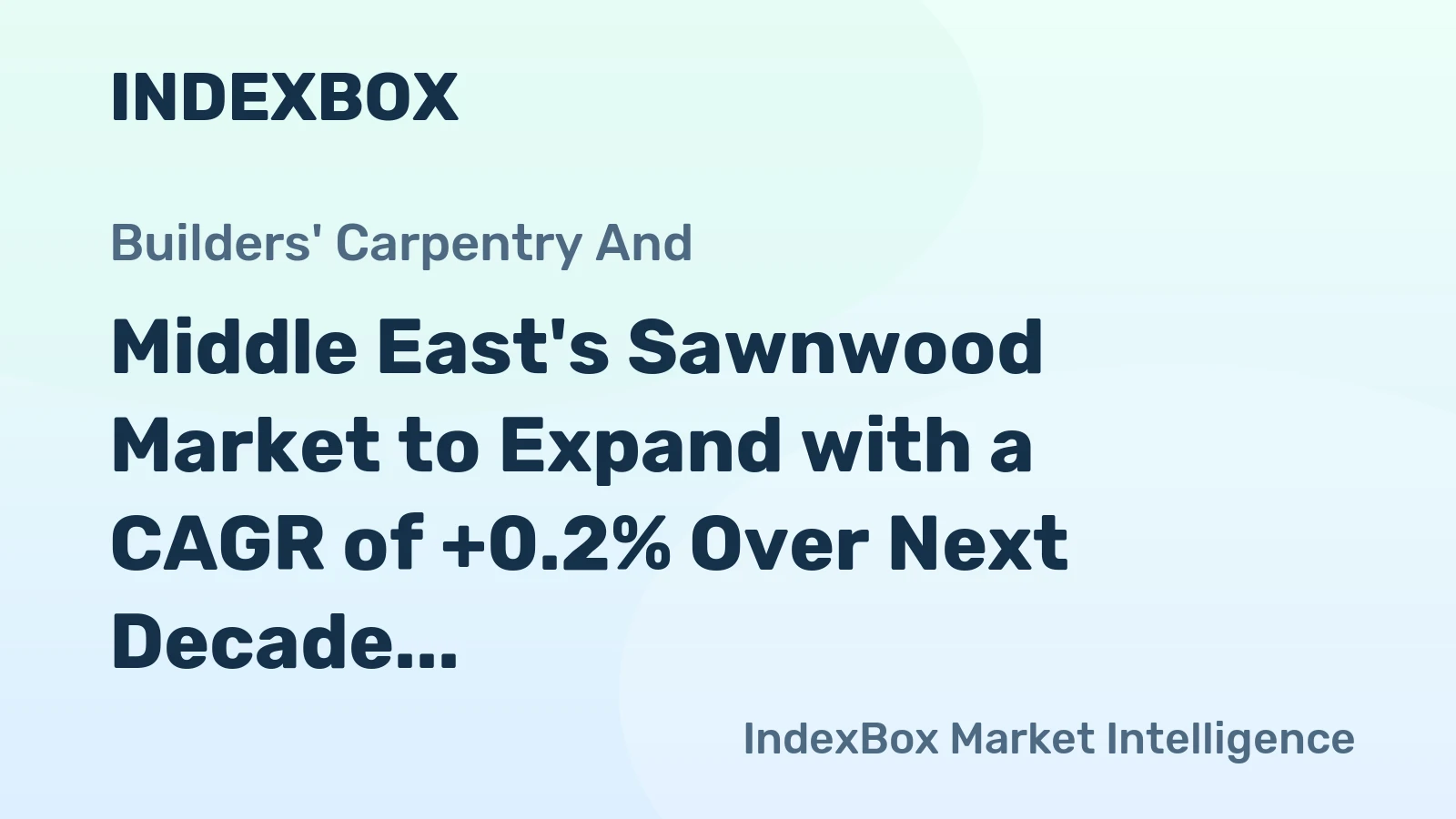 Middle East's Sawnwood Market to Expand with a CAGR of +0.2% Over Next Decade