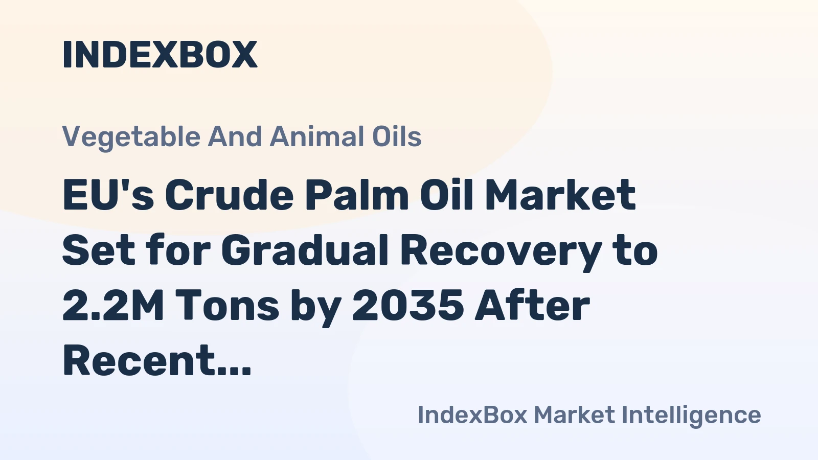 EU's Crude Palm Oil Market Set for Gradual Recovery to 2.2M Tons by 2035 After Recent Declines