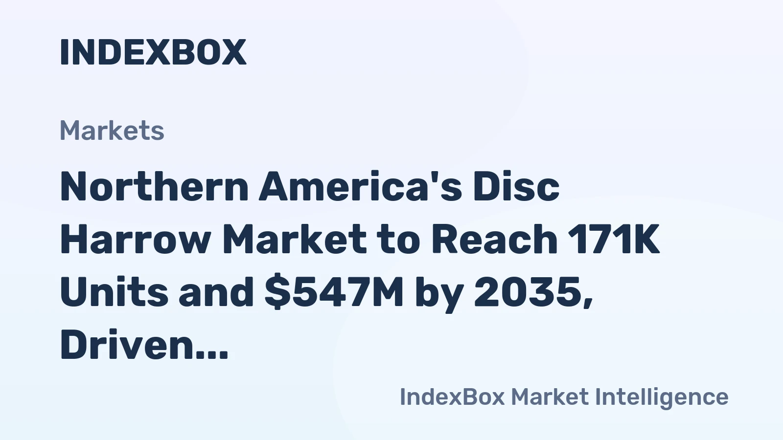 Northern America's Disc Harrow Market to Reach 171K Units and $547M by 2035, Driven by High Demand