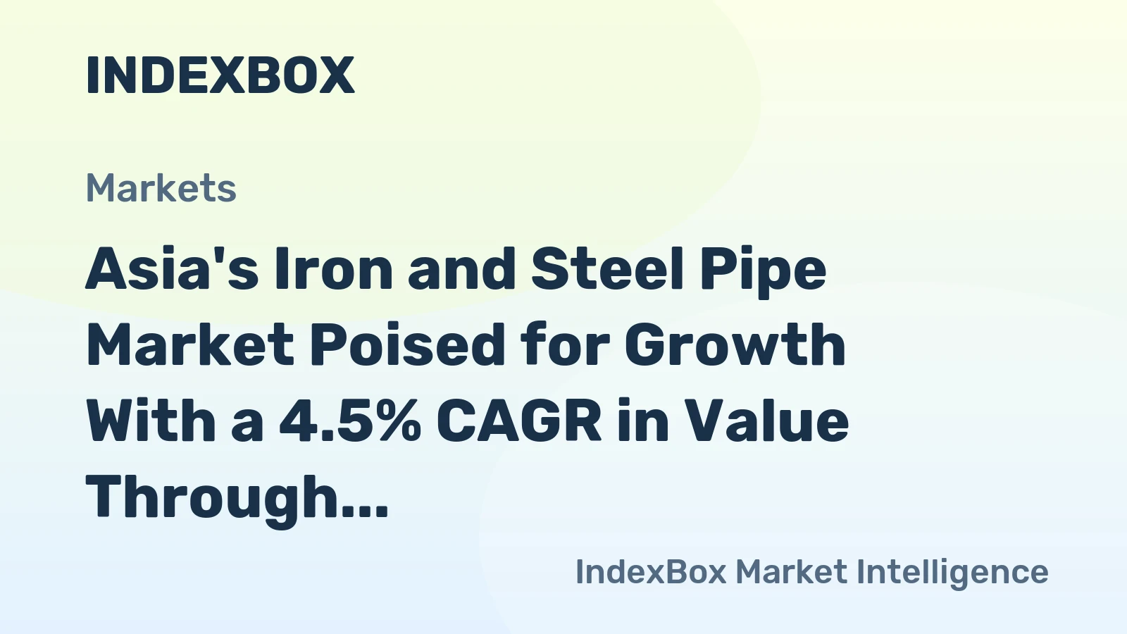 Asia's Iron and Steel Pipe Market Poised for Growth With a 4.5% CAGR in Value Through 2035
