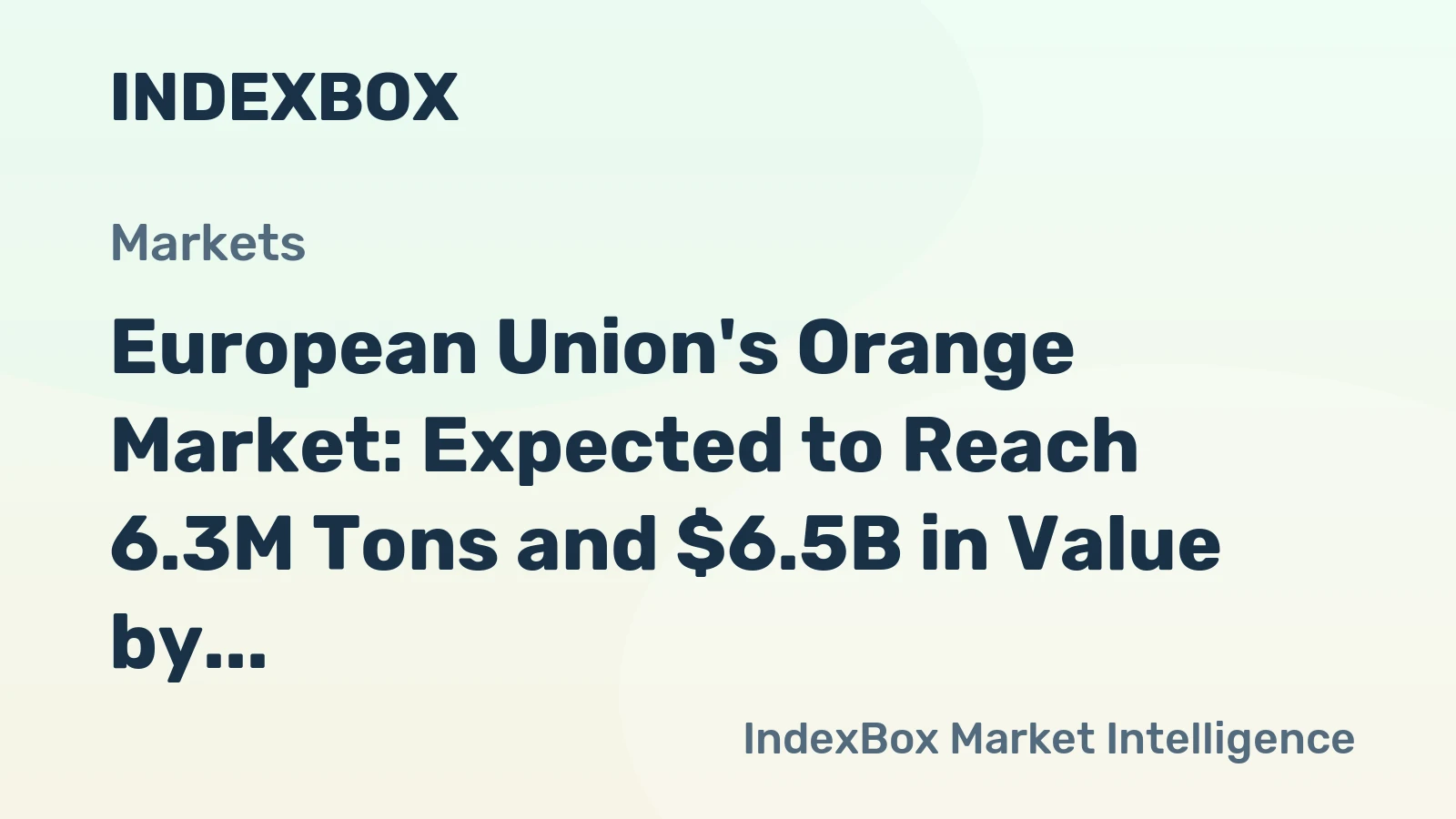 European Union's Orange Market: Expected to Reach 6.3M Tons and $6.5B in Value by 2035