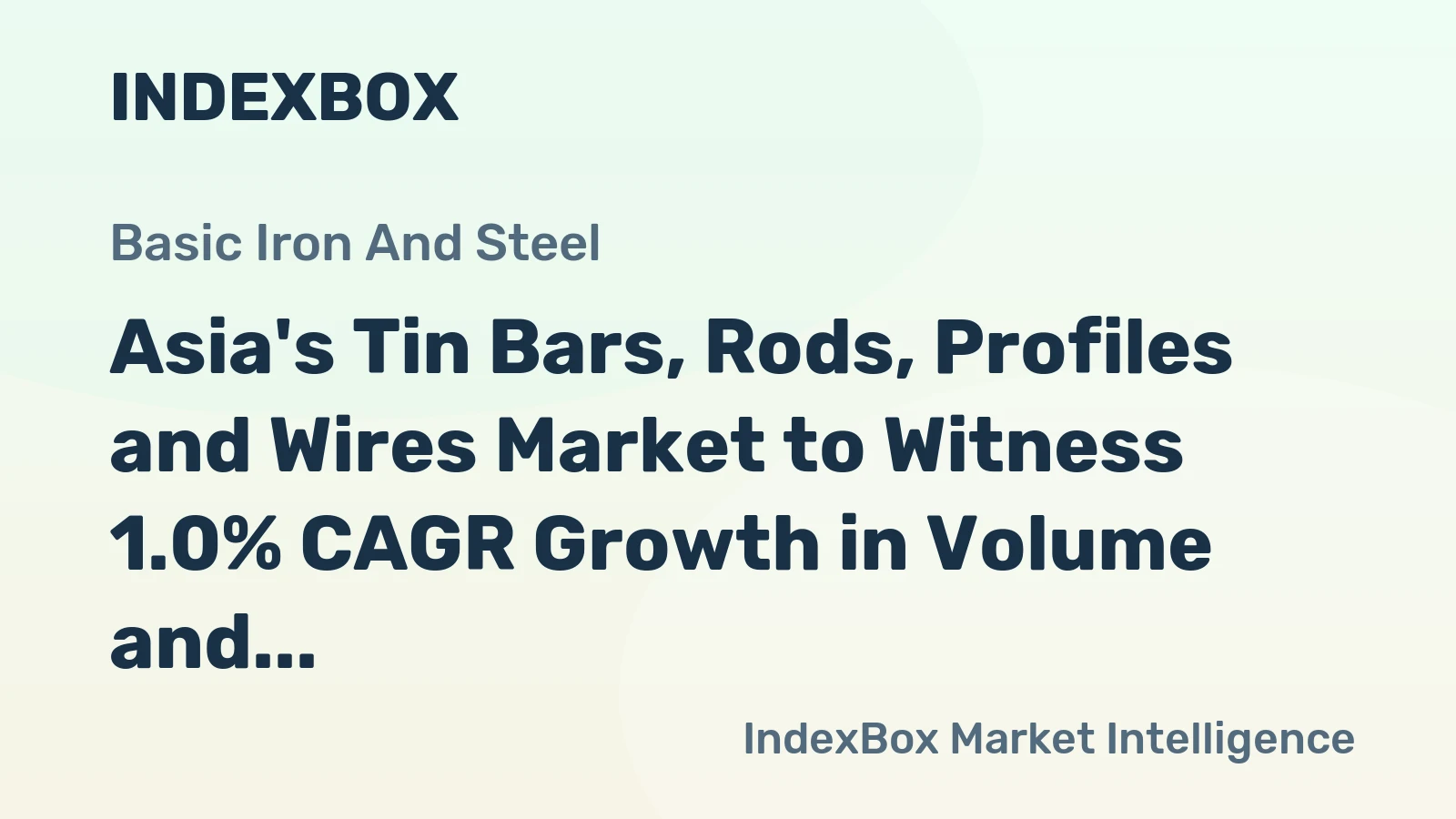 Asia's Tin Bars, Rods, Profiles and Wires Market to Witness 1.0% CAGR Growth in Volume and 2.0% CAGR Growth in Value from 2024 to 2035