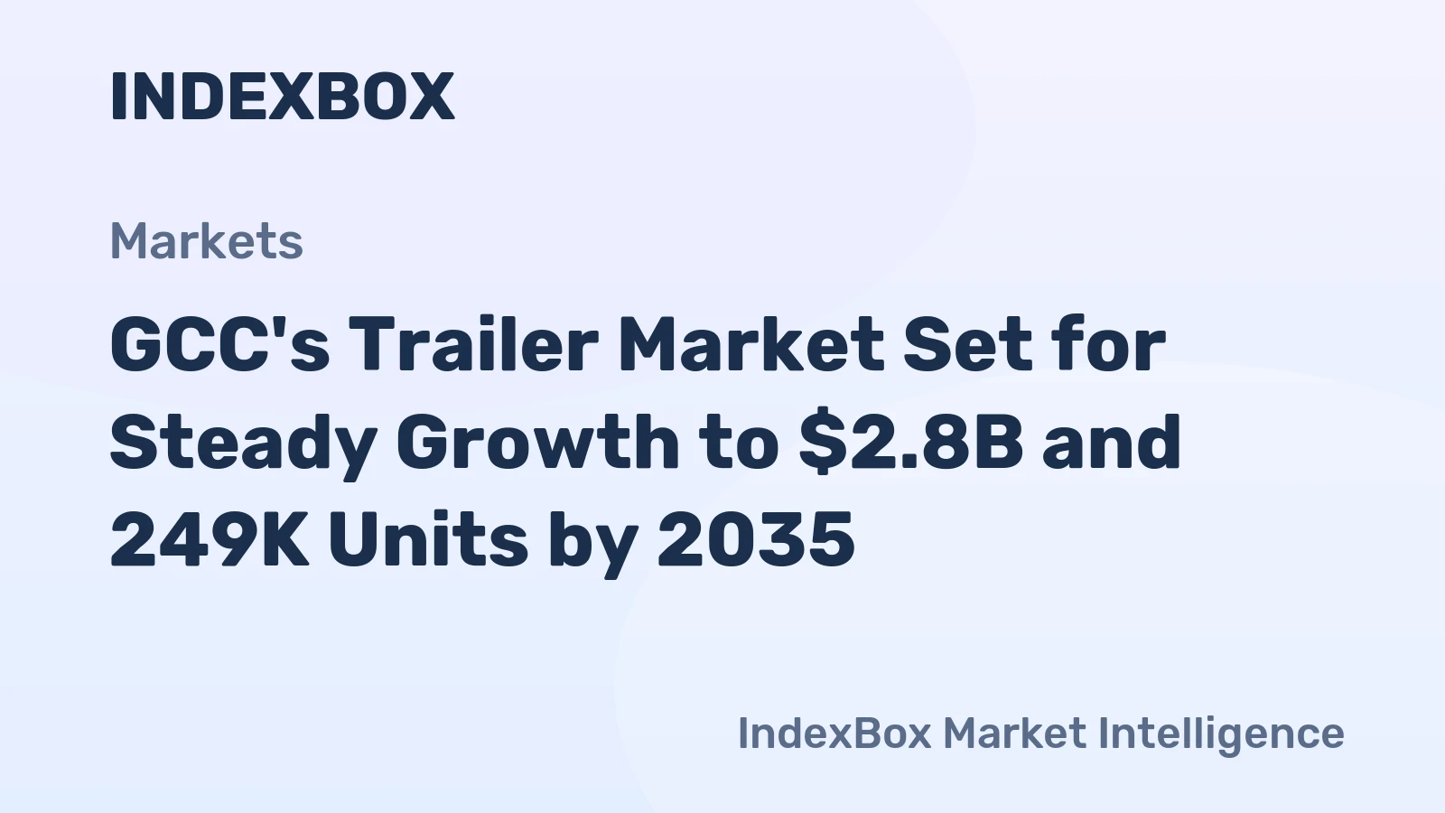 GCC's Trailer Market Set for Steady Growth to $2.8B and 249K Units by 2035