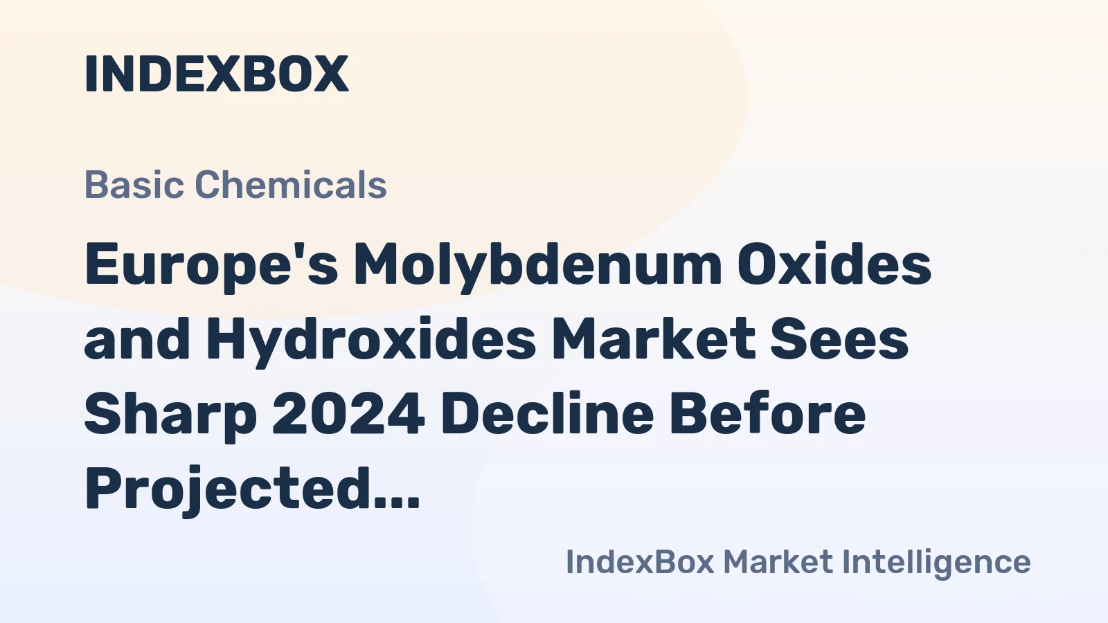 Europe's Molybdenum Oxides and Hydroxides Market Sees Sharp 2024 Decline Before Projected Growth to 15K Tons