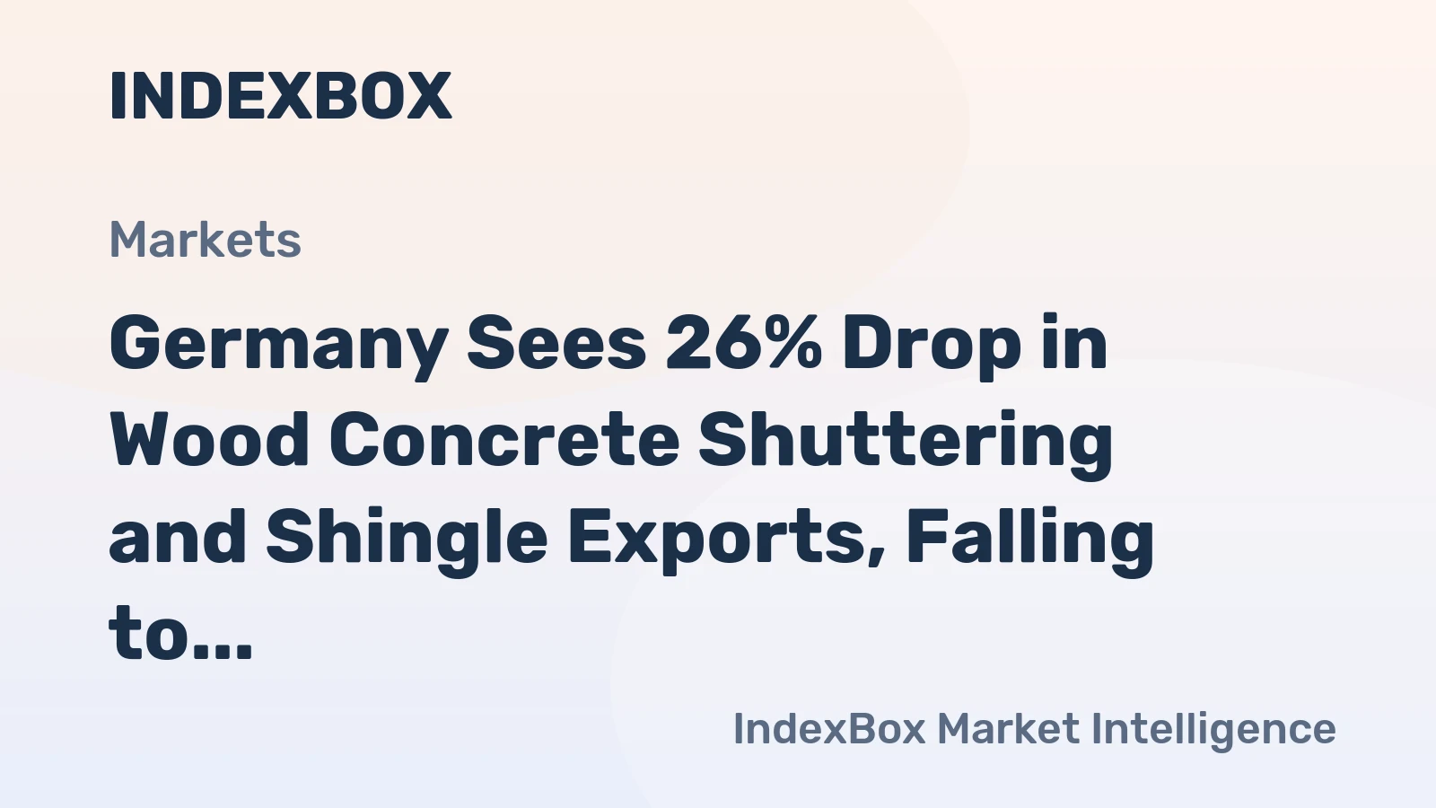 Germany Sees 26% Drop in Wood Concrete Shuttering and Shingle Exports, Falling to $50M in 2023