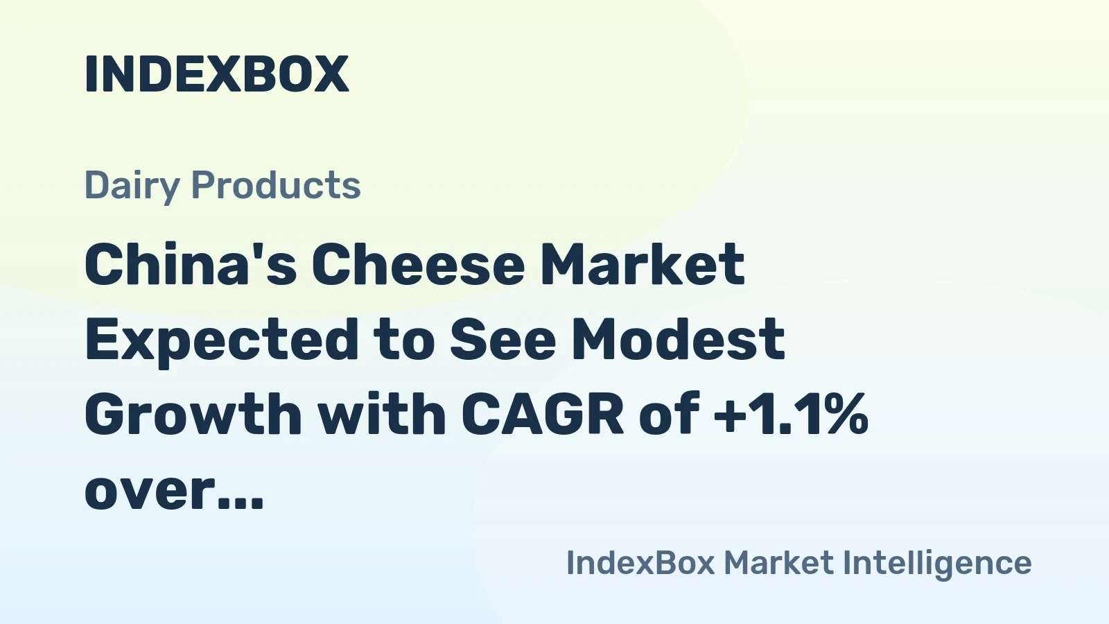 China's Cheese Market Expected to See Modest Growth with CAGR of +1.1% over Next Decade