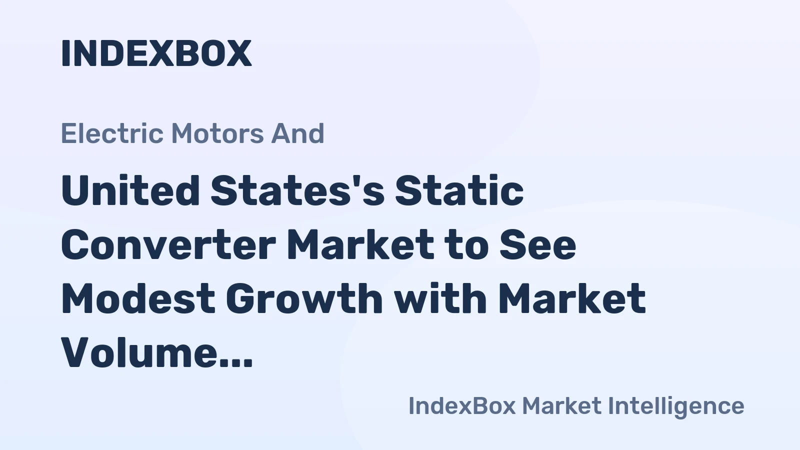 United States's Static Converter Market to See Modest Growth with Market Volume Reaching 499M Units and Market Value Reaching $17.8B by 2035