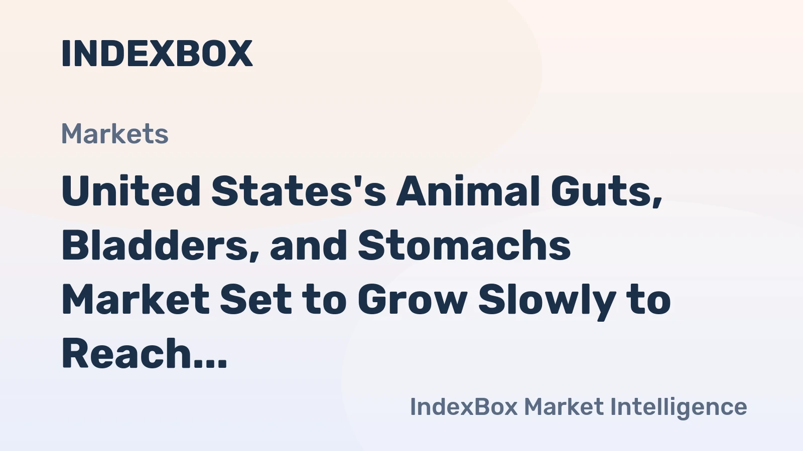 United States's Animal Guts, Bladders, and Stomachs Market Set to Grow Slowly to Reach $2.6B by 2035