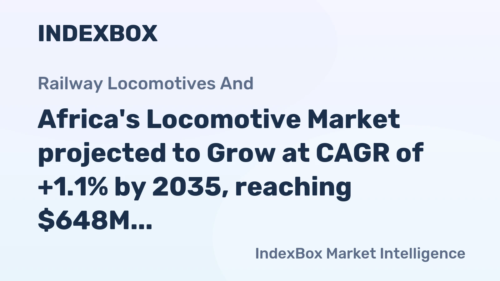 Africa's Locomotive Market projected to Grow at CAGR of +1.1% by 2035, reaching $648M