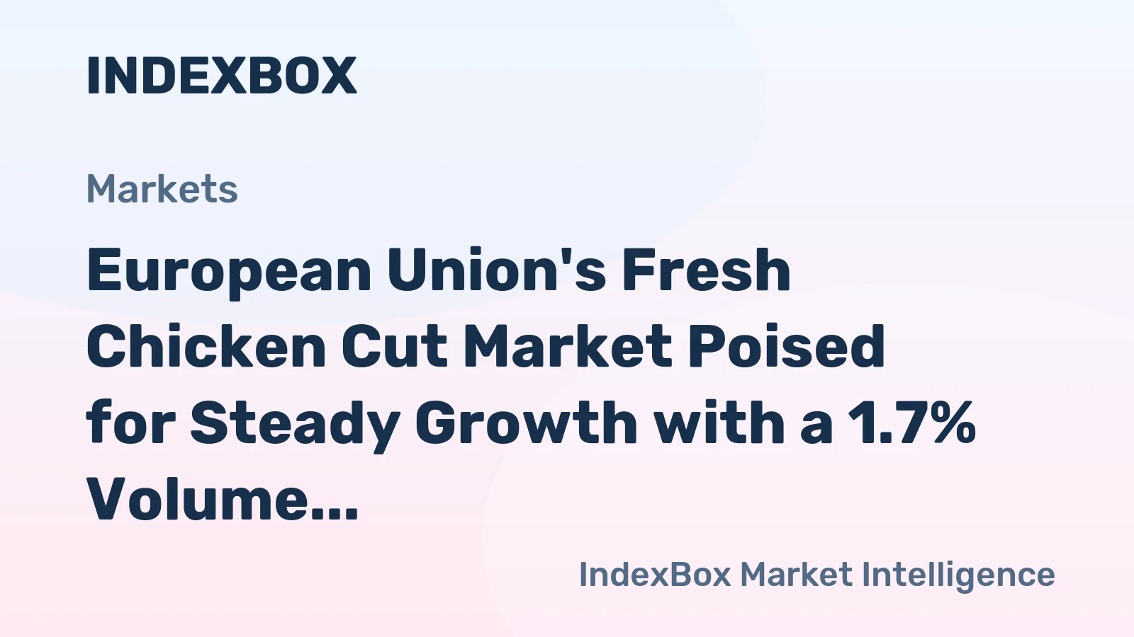 European Union's Fresh Chicken Cut Market Poised for Steady Growth with a 1.7% Volume CAGR