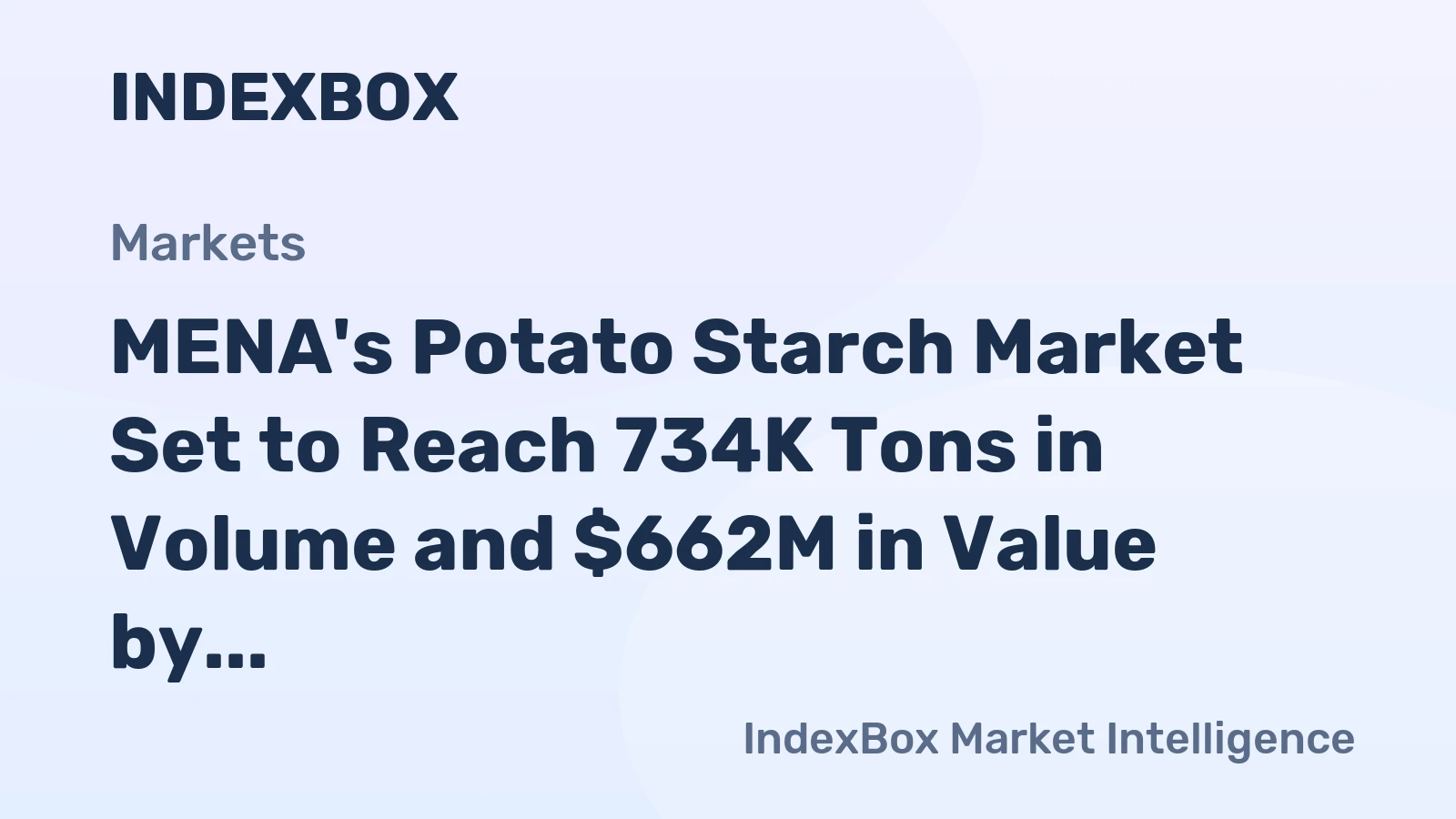 MENA's Potato Starch Market Set to Reach 734K Tons in Volume and $662M in Value by 2035